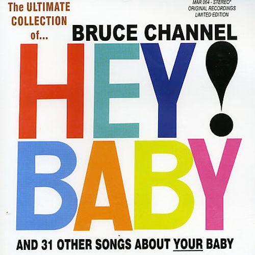 ברוס צ'נל, Hey! Baby